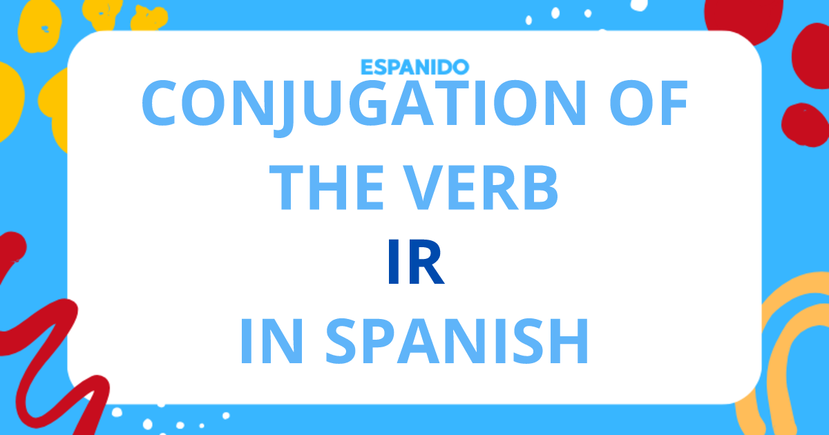 Ir Verb Conjugation | Present, Preterite, Subjunctive
