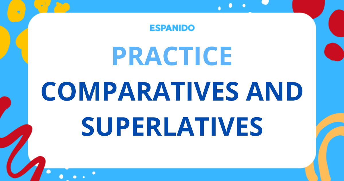 Comparatives and Superlatives (Comparatives and Superlatives) Practice ...